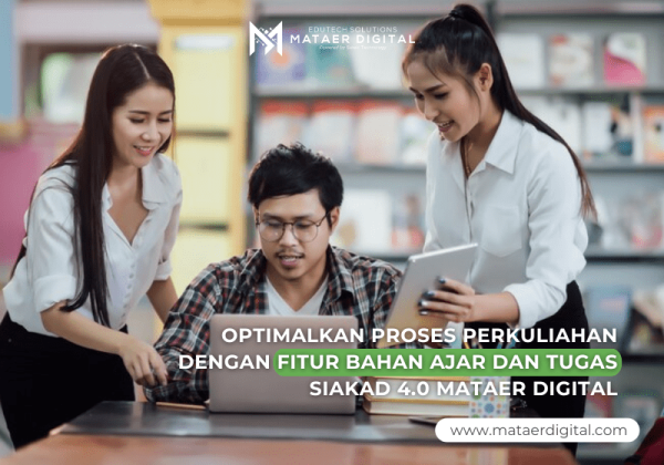 Optimalkan Perkuliahan dengan Fitur Bahan ajar dan Tugas SIAKAD 4.0