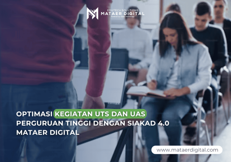Optimasi Kegiatan UTS dan UAS Perguruan Tinggi dengan SIAKAD 4.0